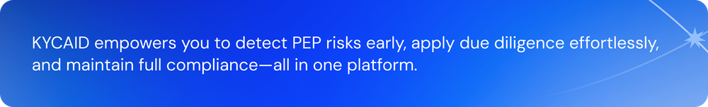 What Is a PEP and How to Manage Effective PEP Screening?